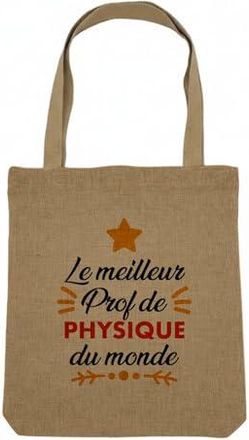 Fabulous Sac Shopping Tote Bag Aspect Lin - Le Meilleur Prof de Physique du Monde Science College Lycee - Sac de Courses Toile Epaisse 360g Beige Naturel Cabas