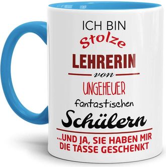 Tassendruck Lehrer-Tasse Stolze Lehrerin von fantastischen Sch&uuml;lern - Innen & Henkel Hellblau/Schule/Abschied/Geschenk/Sch&uuml;ler-Geschenk/Geschenk-Idee/mit Spruch/B