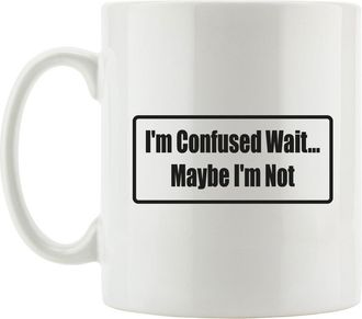 Pixxprint J.Roxx I«m Confused waitÉ Maybe I«m not Fun Tasse, ca. 300ml Fassungsvermögen, Keramik Weiß, Spülmaschinenfest