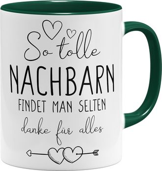 OM3 So tolle Nachbarn findet man selten - danke f&uuml;r alles Kaffee-Tasse mit Spruch - Keramik Becher - 325ml - Beidseitig Bedruckt - Gr&uuml;n