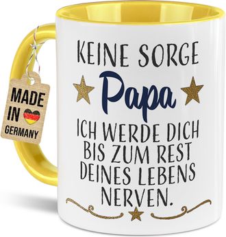 Tassendruck Tasse mit Spruch - Papa ich werde dich den Rest deines Lebens nerven - Geschenk für Papa, Vatertagsgeschenk, Geburtstag - Keramiktasse, 300 ml, Innen 