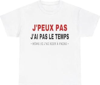 Generic Tee shirt Unisex Jpeux pas jai pas le temps Idée cadeau humour drôle amusant Homme/Femme Taille M, Couleur White