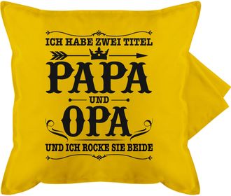Shirtracer Kissenbezug - Geschenk zum Vatertag - Ich habe zwei Titel Papa und Opa - 50 x 50 cm - Gelb - erst dann kissen geschenke für vater vatertagsgeschenk op