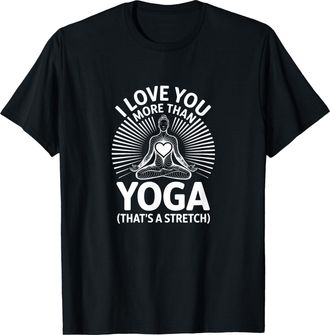 Mapanoli Design Ich Liebe Dich mehr als Yoga - Yoga Lover T-Shirt