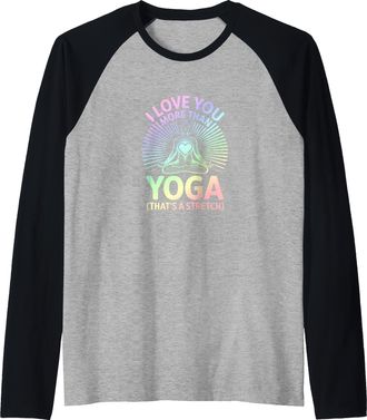 Mapanoli Design Ich Liebe Dich mehr als Yoga - Yoga Lover Raglan