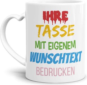 Tassendruck Tasse selbst gestalten/mit eigenem Text beschriften/Wunsch-Name/Spruch-Tasse/Valentin Tasse (mit Herzhenkel) / Mittig gegenüber vom Henkel Bedruckt