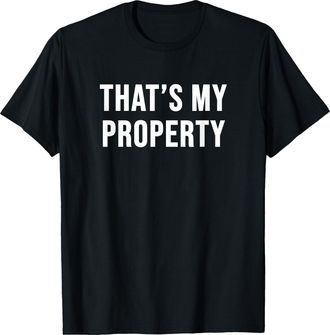 Mine Thats My Property T-Shirt