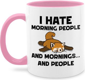 Shirtracer Tasse Tassen 325ml - Statement - I hate Morning people - and mornings and people - Kaffee Coffee Sprüche Spruch Geschenk - 325 ml - Rosa - i+hate+morn