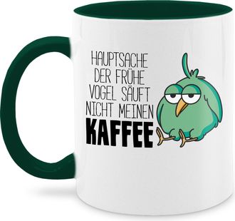Shirtracer Tasse Tassen 325ml - Statement Sprüche - Hauptsache der frühe Vogel säuft nicht meinen Kaffee - 325 ml - Dunkelgrün - vogeltasse spruchtasse sarkasmus