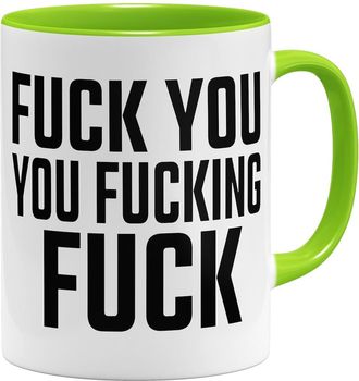 OM3 Fuck You You Fucking Fuck Kaffee-Tasse mit Spruch/Statement - Keramik Becher - 11oz 325ml - Beidseitig Bedruckt - Hellgrün