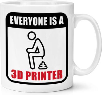 Gift Base Tasse mit Aufschrift Everyone is A 3D Printer, 284 ml, lustig, unhöflich