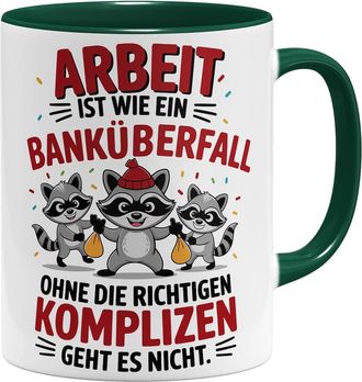 OM3 witzige Kaffee-Tasse mit Spruch - Arbeit ist wie ein Bank&uuml;berfall - Ohne die richtigen Komplizen geht es nicht - B&uuml;rotasse - Keramik Becher - 325ml - 