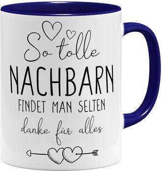OM3 So tolle Nachbarn findet man selten - danke f&uuml;r alles Kaffee-Tasse mit Spruch - Keramik Becher - 325ml - Beidseitig Bedruckt - Dunkelblau