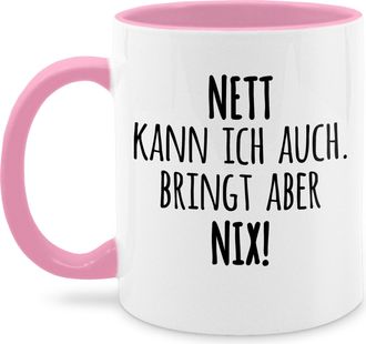 Shirtracer Tasse Tassen 325ml - Statement - Nett Kann ich auch Bringt aber nix Spr&uuml;che Spruch Lustig Joker - 325 ml - Rosa - statement-tasse statements n&uuml;tzt nic