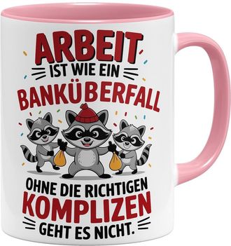 OM3 witzige Kaffee-Tasse mit Spruch - Arbeit ist wie ein Banküberfall - Ohne die richtigen Komplizen geht es nicht - Bürotasse - Keramik Becher - 325ml - 