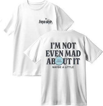 Generic Freya Skye T-shirt en coton à manches courtes et col rond avec inscription « Not Even Mad About It » pour homme et femme, blanc, M