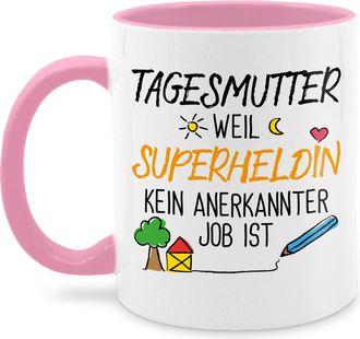 Shirtracer Tasse Tassen 325ml - Einschulung Geschenk Schulanfang - Tagesmutter weil Superheldin kein anerkannter Job ist - 325 ml - Rosa - abschiedsgeschenk eins