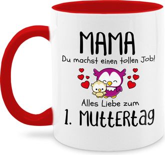 Shirtracer Tasse Tassen 325ml - Mama du machst einen tollen Job 1. Muttertag I Erstes Muttertagsgeschenk I - 325 ml - Rot - erster geschenk muttertagsgeschenke m