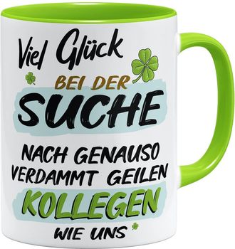 OM3 Abschieds Kaffee-Tasse mit Spruch - Viel Glück bei der Suche nach genauso verdammt geilen Kollegen wie uns Keramik Becher - 325ml - Beidseitig Bedruck