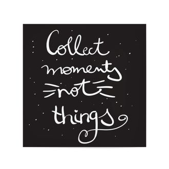 artboxONE Poster 20x20 cm Typografie Collect Moments, not Things Black - Bild Collect Moments not Things