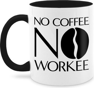 Shirtracer Tasse Tassen 325ml - Statement Sprüche - No coffee no workee - 325 ml - Schwarz - spruchtasse sarkasmus worker kaffeetasse spruchtassen spruch teetass