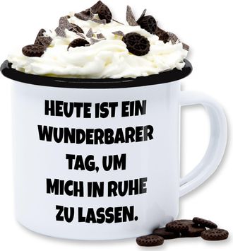 Shirtracer Emaille Tasse Blechtasse - Heute ist ein wunderbarer Tag um mich in Ruhe zu lassen Statement Geschenk mit Spruch lustig I Lustige Sprüche witzig nicht