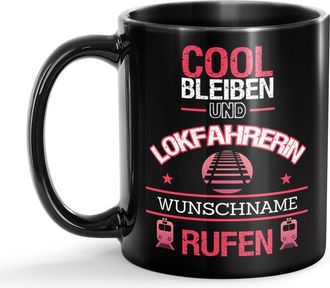 Tassendruck Schwarze Tasse f&uuml;r Lokfahrerin mit Name - Cool bleiben und Name rufen - Geschenk f&uuml;r Kollegin zum Geburtstag | Personalisierte Geschenke, Keramik Schw