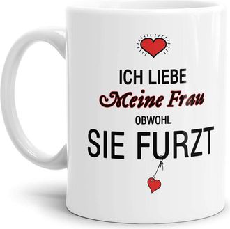 Tassendruck Tasse mit Spruch Liebeserklärung - Obwohl Du furzt - für die Frau - Kaffeetasse/Geschenk-Idee/Lustig/Liebe - Weiß