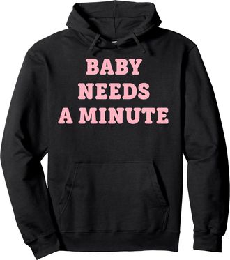 Trendy Apparel Baby Needs A Minute Light Pink Bold Lettering Pullover Hoodie