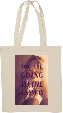 Generic Sac fourre-tout en coton naturel avec slogan « You Are Going To Die Anyway » Blanc