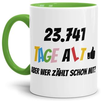 Tassendruck Geburtstags-Tasse 23741 Tage alt - aber wer z&auml;hlt schon mit Geburtstagsgeschenk zum 65. Geburtstag in Innen & Henkel Hellgr&uuml;n/Geschenkidee/Scherzartik