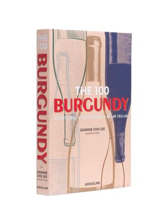 ASSOULINE The 100 Burgundy: Exceptional Wines to Build a Dream Cellar 9781614288084