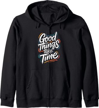 Generic Good Things Take Time - Motivierendes Inspring Zitat Kapuzenjacke