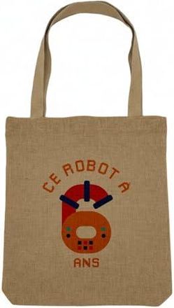 Fabulous Sac Shopping Tote Bag Aspect Lin - Ce Robot &Agrave; 6 Ans Anniversaire Celebration Enfant Cadeau - Sac de Courses Toile Epaisse 360g Beige Naturel Cabas Por