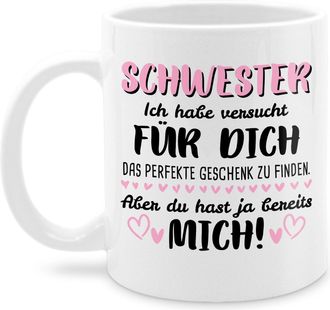 Shirtracer Tasse Tassen 325ml - Schwester versucht perfekte Geschenk zu finden - 325 ml - Weiß - kaffeetasse schwestern schwesterntasse sister beste teetasse kaf