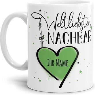 Tassendruck Keramik Tasse - Weltliebster Nachbar - zum selbst gestalten mit Name - Geschenk für den besten Nachbarn - Weiß, 300 ml