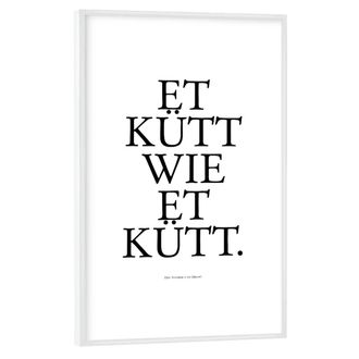 artboxONE Poster mit wei&szlig;em Rahmen 30x20 cm K&ouml;ln St&auml;dte/K&ouml;ln K&ouml;lsches Grundgesetz Et k&uuml;tt - Bild k&ouml;ln