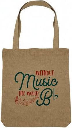 Fabulous Sac Shopping Tote Bag Aspect Lin - Without Music Life would B flat Music Musician Instrument - Sac de Courses Toile Epaisse 360g Beige Naturel Cabas P
