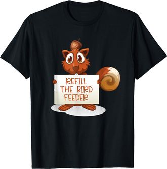BDAZ Lustiges Eichh&ouml;rnchenschild zum Nachf&uuml;llen der Vogelfutterstation T-Shirt