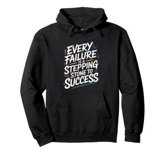 Generic Every Failure is A Stepping Stone to Success - Zitat Pullover Hoodie