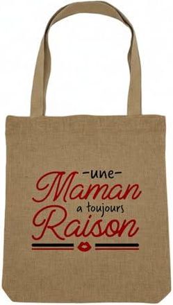 Fabulous Sac Shopping Tote Bag Aspect Lin - Une Maman a Toujours Raison Expression Humour M&egrave;re - Sac de Courses Toile Epaisse 360g Beige Naturel Cabas Port&eacute; Ep
