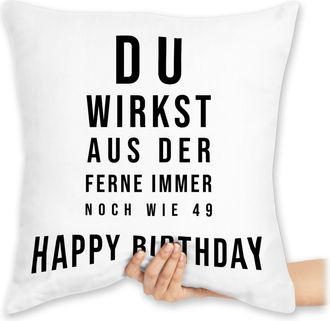 Shirtracer Kissen 40x40 Zierkissen - 50. - Du wirkst aus der Ferne immer noch wie 49 | Happy Birthday 50 Jahre | Geschenke 50 Geburtstag Geschenk | - 40 x 40 cm 