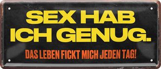Generic Blechschild Sex hab ich genug. Leben fickt jeden Tag 28x12cm Geschenk Lustige Sprüche Feier Vintage Retro Geburtstag Deko Party Überraschung Fan Sex A