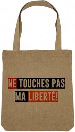 Fabulous Sac Shopping Tote Bag Aspect Lin - Ne Touches Pas Ma Liberte! Militant - Sac de Courses Toile Epaisse 360g Beige Naturel Cabas Port&eacute; Epaule Solide Imp