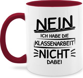 Shirtracer Tasse Tassen 325ml - Nein ich habe die Klassenarbeit nicht dabei | Lehrer Geschenk | Lehrerin Geschenke Lehrerinnen Spruch - 325 ml - Bordeauxrot - f&uuml;