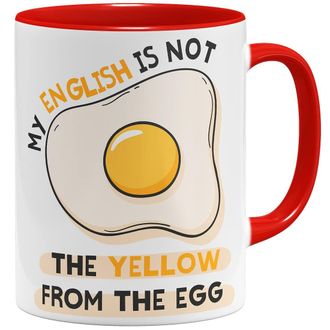 OM3 lustige Denglisch Kaffee-Tasse mit Spruch - My English is not The Yellow from The Egg - Keramik Becher - 11oz 325ml - Beidseitig Bedruckt - Rot