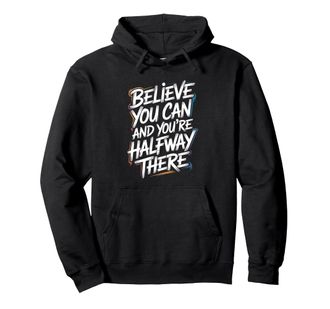 Generic Believe You Can, Youre Already Halfway There - Zitat Pullover Hoodie