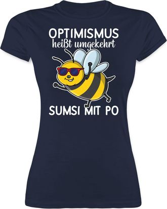 Shirtracer Shirt Damen - Spr&uuml;che Statement Spruch - Optimismus hei&szlig;t umgekehrt Sumsi mit Po - wei&szlig; - M - Navy Blau - spruchshirts sprueche bee t-Shirts Spruchshi