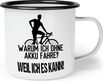 OM3 lustige Fahrrad Emaille-Tasse mit Spruch - Warum ich ohne Akku fahre? - Weil ich es kann | Emailletasse Emaille Becher | 12oz 300ml | Beidseitig Bedru