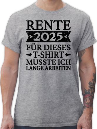 Shirtracer Herren - Rentner - Rente 2025 f&uuml;r Dieses T-Shirt musste ich Lange Arbeiten - schwarz - 3XL - Grau meliert - Tshirt 2023 Ruhestand+Geschenk Ruhestand S